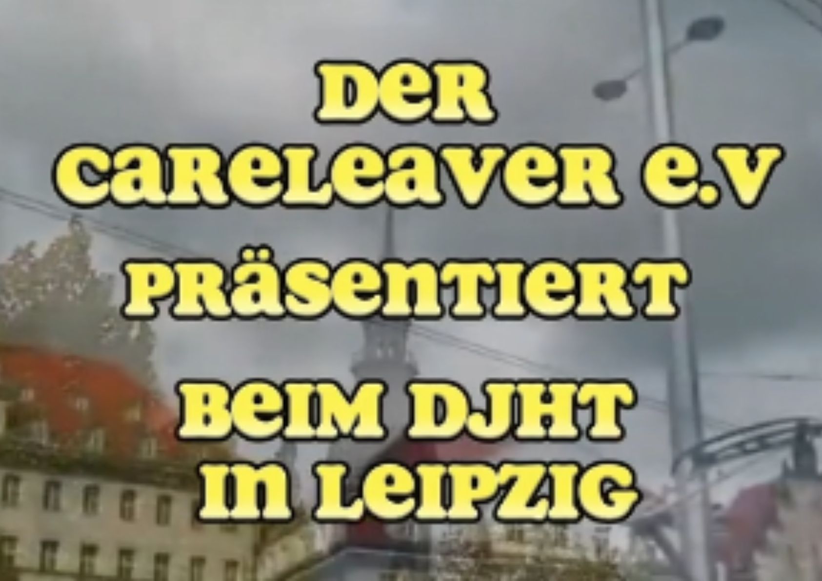 Video zum DJHT – Careleaver e.V.